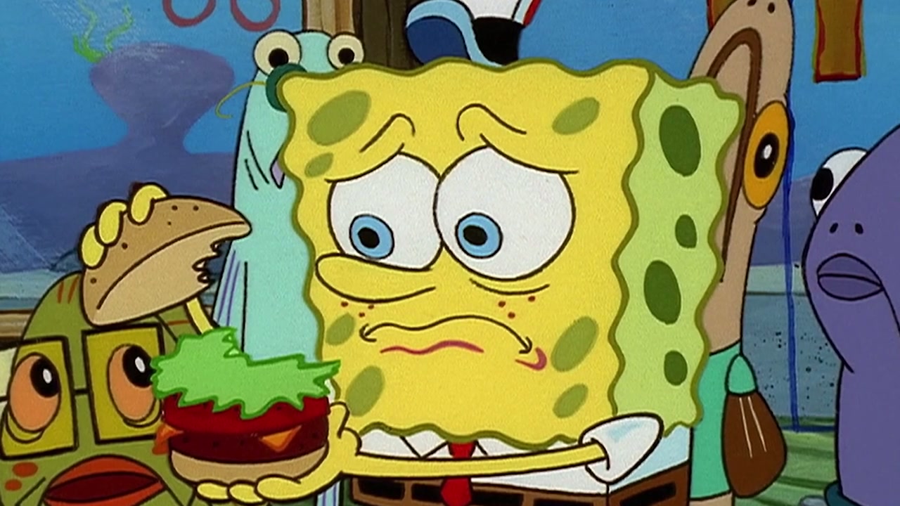 "So for a fast foodhero like Spongebob, it's emotionally devastating ...
