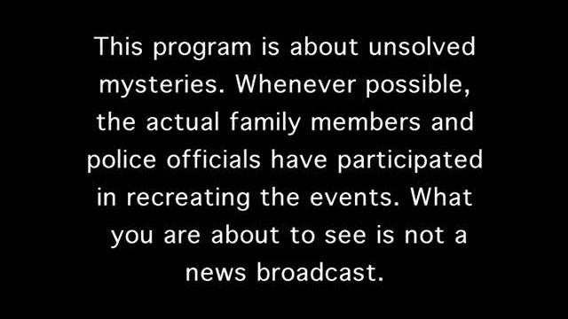 This program is about unsolved mysteries. Whenever possible, the actual ...