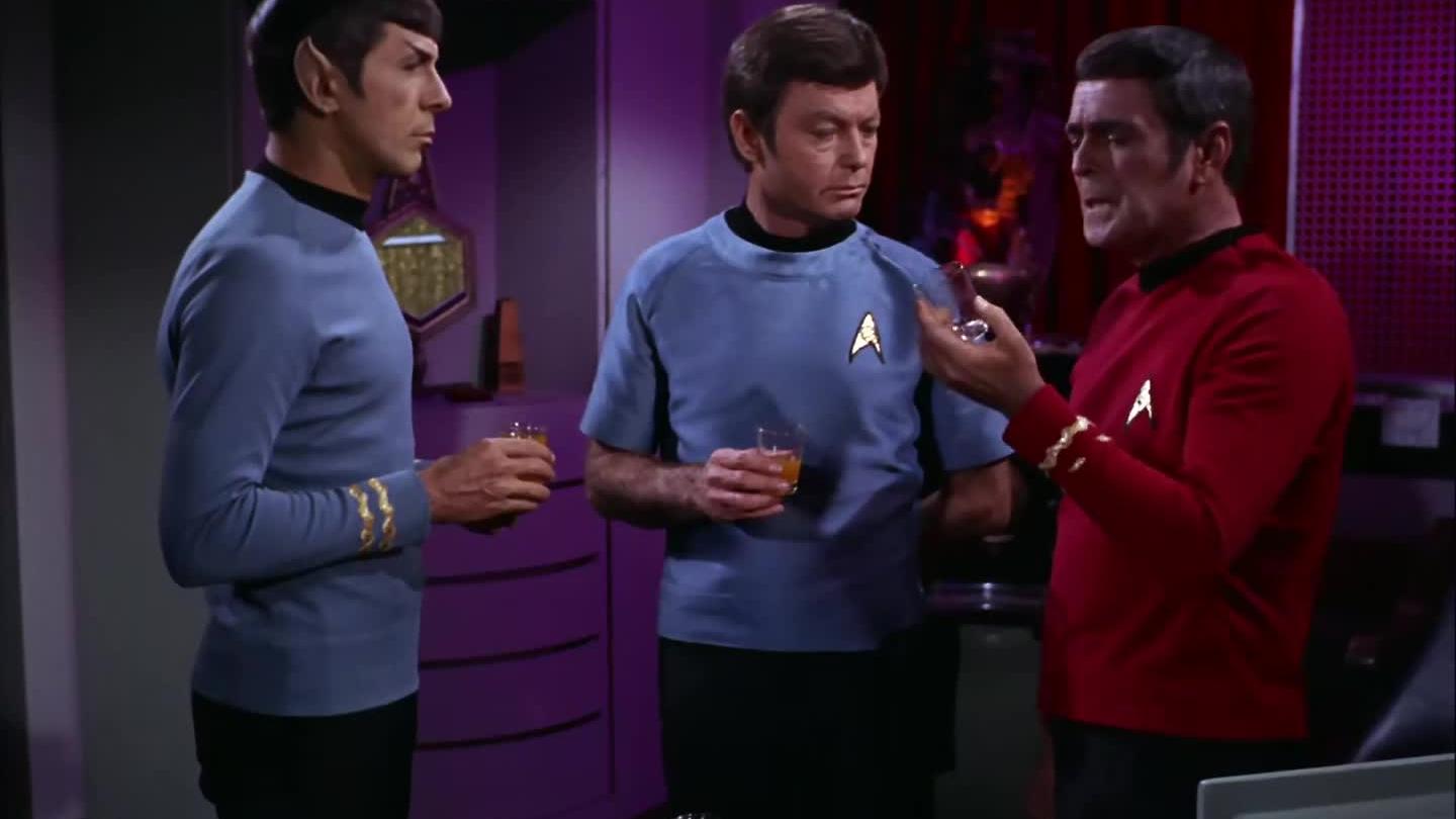Well, drink it down,Spock. It's the human thingto do. That'sa medical ...