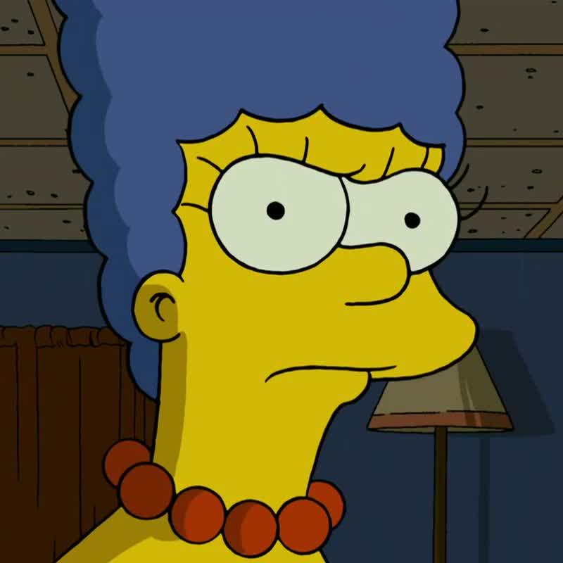 I dunno what to tell you, Marge! I don't think about things. I respect ...