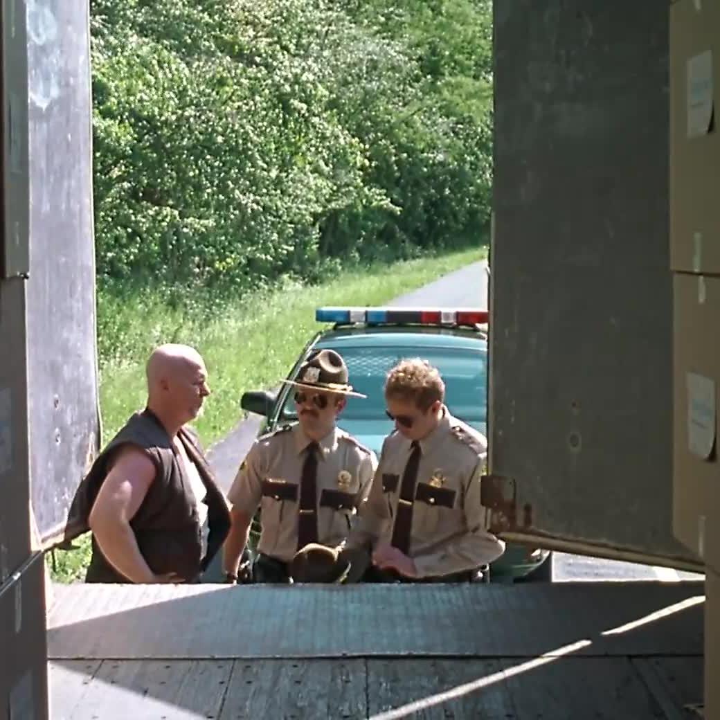 Okie silly dilly dokie-o. I'm an idiot. That's true. - Super Troopers ...