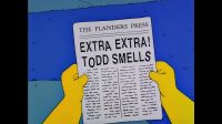"Todd smells." Aw, I already knew that. Look at the other side. - The ...